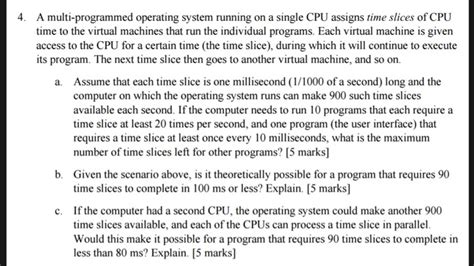 solved 4 a multi programmed operating system running on a