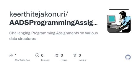GitHub Keerthitejakonuri AADSProgrammingAssignments Challenging Programming Assignments On