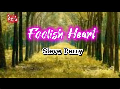 Steve Perry Foolish Heart Lyrics Youtube
