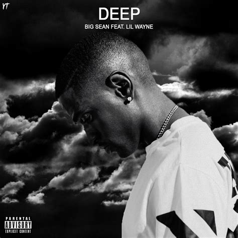 Big Sean Deep Lyrics Ft Lil Wayne Kasi Lyrics
