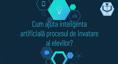 Cum Ajuta Inteligenta Artificiala Procesul De Invatare Al Elevilor Lan Academy Inteligenta