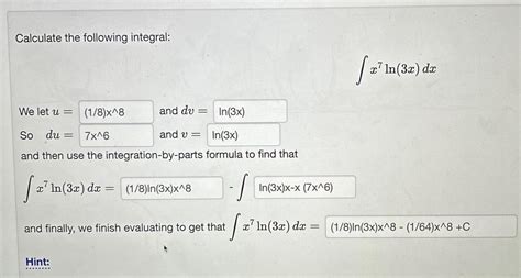 Answered Calculate The Following Integral We Let U So Du 1 8 X 8 7x 6