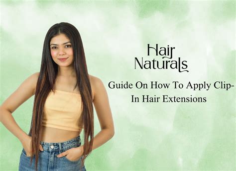 Guide How To Apply Clip In Hair Extensions Hair Naturals