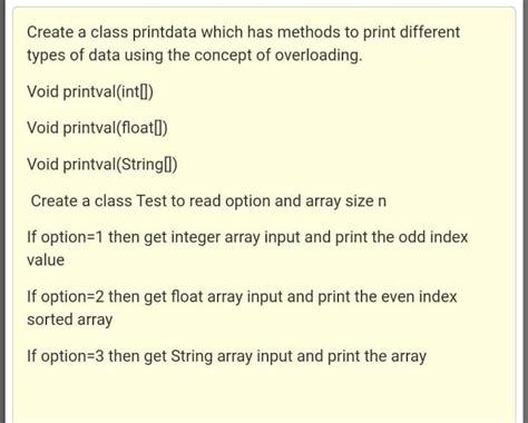 Solved Create A Class Printdata Which Has Methods To Print Chegg Com