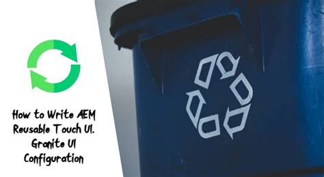 How To Write AEM Reusable Touch UI Granite UI Configuration Sourced Code