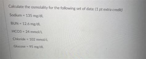 solved calculate the osmolality for the following set of