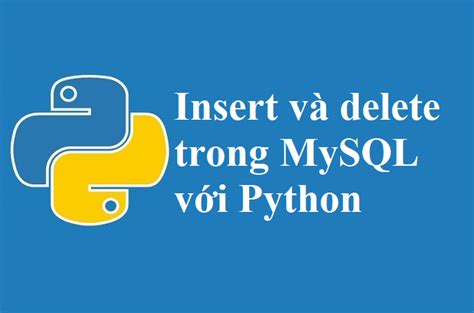 thêm insert và xóa delete dữ liệu trong mysql với python