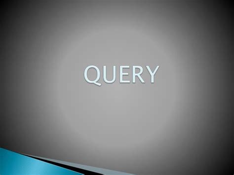 PPT QUERY PowerPoint Presentation Free Download ID