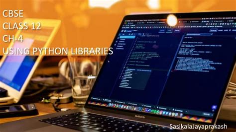 Cbse Class 12 Ch4 Using Python Libraries Sasikalajayaprakash Ppt