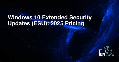 Windows 10 Extended Security Updates Esu 2025 Pricing It Goat