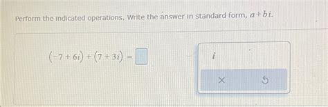 Solved Perform The Indicated Operations Write The Answer In