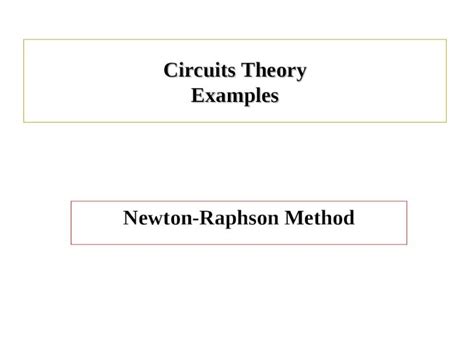 Ppt Circuits Theory Examples Newton Raphson Method Formula For One Dimensional Case Series
