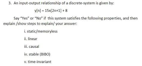 Solved 3 An Input Output Relationship Of A Discrete System Chegg Com