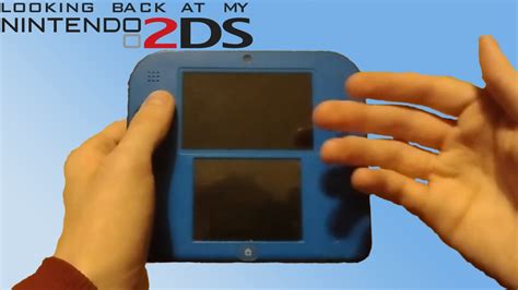 Looking Back At My Nintendo 2ds Youtube