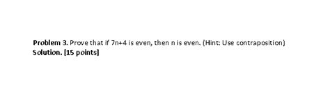 solved problem 3 prove that if 7n 4 is even then nis even