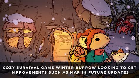 Cozy Survival Game Winter Burrow Looking To Get Improvements Such As