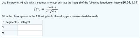 Solved Use Simpsons 38 Rule With N Segments To Approximate