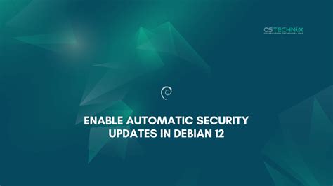 How To Enable Automatic Security Updates In Debian 12 Ostechnix