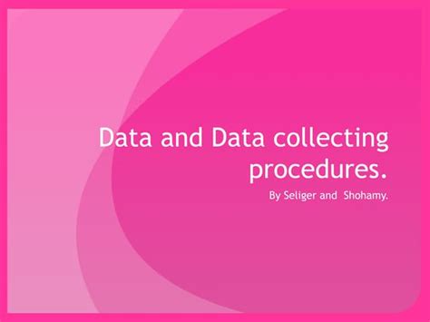 Data Collection Procedures In Practical Research 2 Pptx