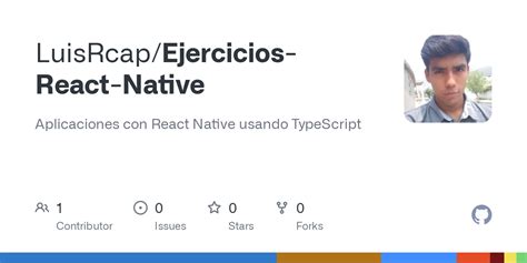GitHub LuisRcap Ejercicios React Native Aplicaciones Con React Native Usando TypeScript