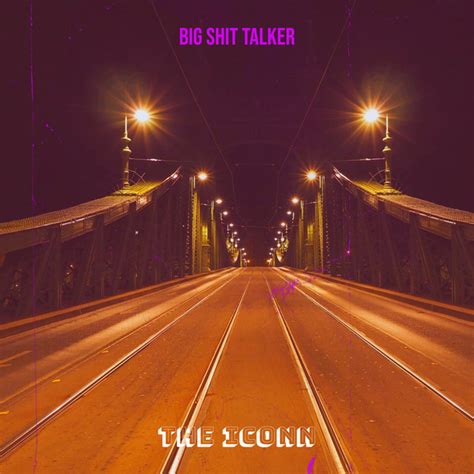 Big Shit Talker Song And Lyrics By The Iconn Spotify
