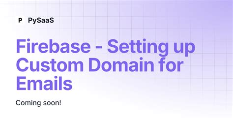 firebase setting up custom domain for emails pysaas
