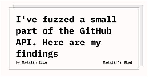I Ve Fuzzed A Small Part Of The GitHub API Here Are My Findings Madalin S Blog