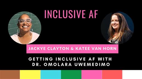 Getting Inclusive Af With Dr Omolara Uwemedimo Youtube
