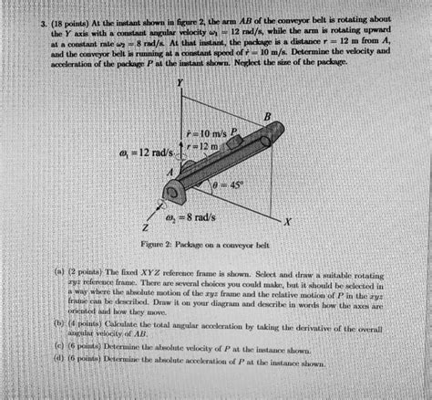 Solved 3 18 Pointsatthe Instant Shown In Figurc2the Armab Of Theconveyor Belt Is Rotating About