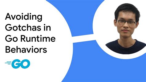 Avoiding Gotchas In Go Runtime Behaviors Youtube