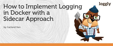 How To Implement Logging In Docker With A Sidecar Approach