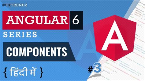 Component In Angular Components Explained In Hindi Angular Tutorial In Hindi 3 Youtube