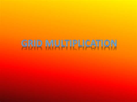 PPT Grid Multiplication PowerPoint Presentation Free Download ID