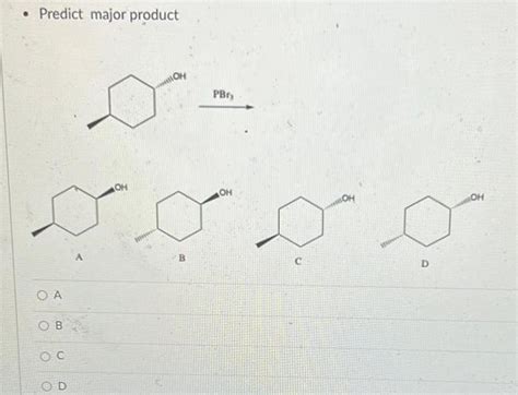 [answered] predict major product oa oh 0000 ob oc od oh oh pbry b oh d