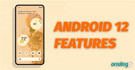 Complete Android 12 Features List Everything You Need To Know Onsitego Blog