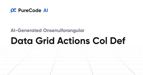 Build Great Onsenuiforangular Data Grid Actions Col Def Components Faster Using Ai Tools