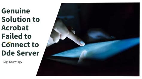 Ppt Genuine Solution To Acrobat Failed To Connect To Dde Server Powerpoint Presentation Id