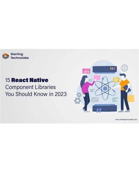 Top 15 React Native Component Libraries You Cant Miss In 2023