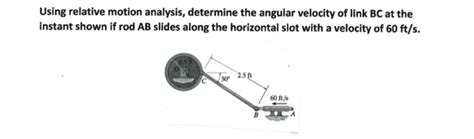 Solved Using Relative Motion Analysis Determine The Angular