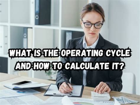 What Is The Operating Cycle And How To Calculate It Unlock Your