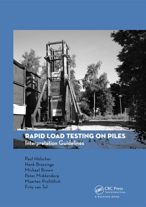 Rapid Load Testing On Piles Cur Publication Holscher Paul Brassinga Henk Brown Michael