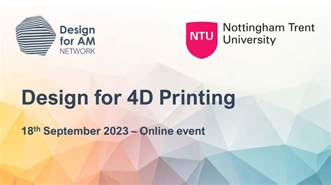 Design For 4d Printing Uk Design For Am Network