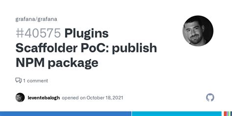 plugins scaffolder poc publish npm package · issue 40575 · grafana