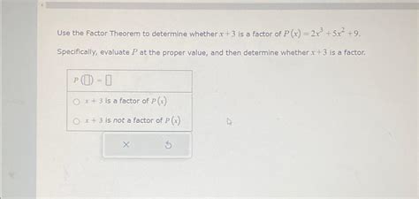 Solved Use The Factor Theorem To Determine Whether X Is A Chegg
