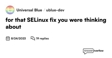 For That Selinux Fix You Were Thinking About Universal Blue