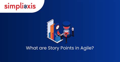 What Are Story Points In Agile How To Use Them