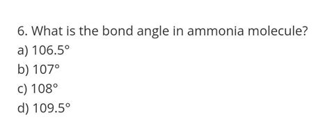 Solved 6 What Is The Bond Angle In Ammonia Molecule A