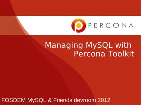 Fosdem Managing My Sql With Percona Toolkit Pdf Databases