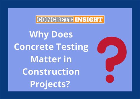 Concrete Testing Why It Matters In Construction Projects Concrete Insight Llc