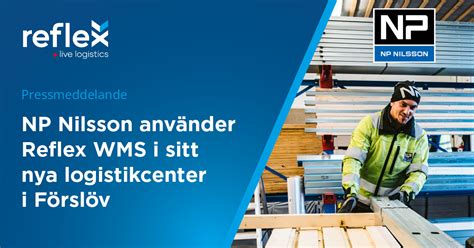 Np Nilsson Använder Reflex Wms I Sitt Nya Logistikcenter I Förslöv